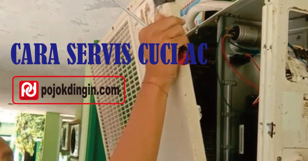 Cara Servis Cuci AC - pojokdingin.com