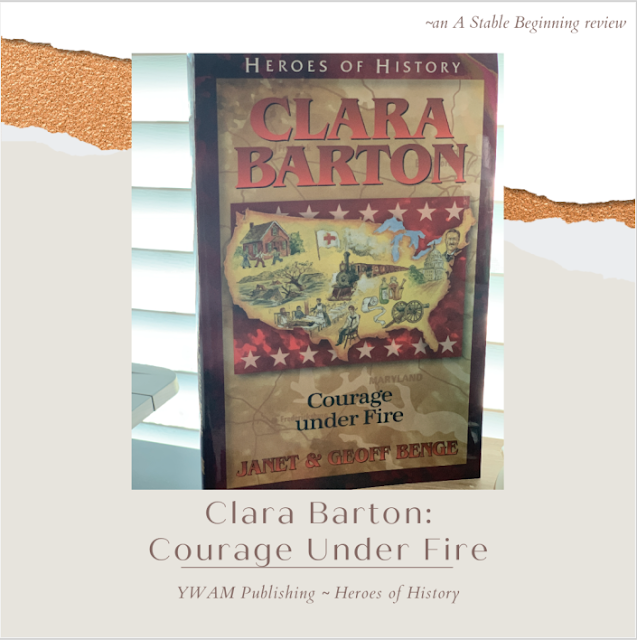 A Stable Beginning: True biography of Clara Barton from YWAM Publishing ...