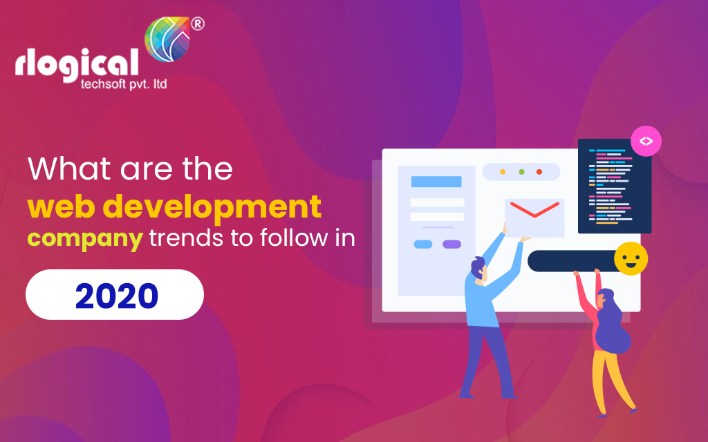 What are the web development company trends to follow in 2020?