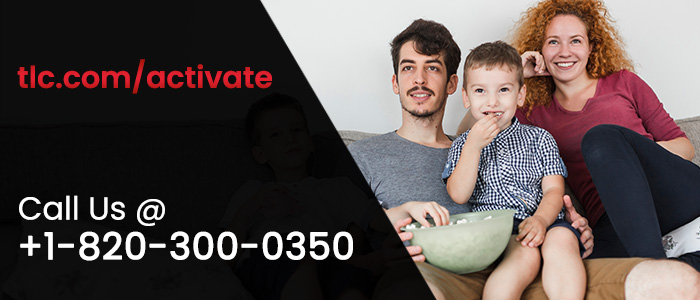 ACTIVATE AND WATCH TLC WITHOUT CABLE