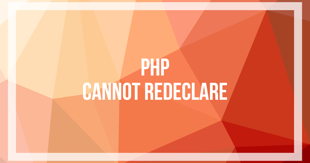 PHP : Erreur "Cannot redeclare" fonction