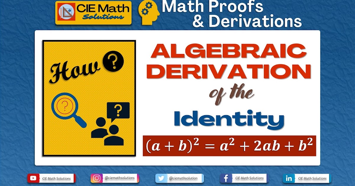 Derivation of the Algebraic Identity (a+b)^2 = a^2 + 2ab + b^2 - CIE ...