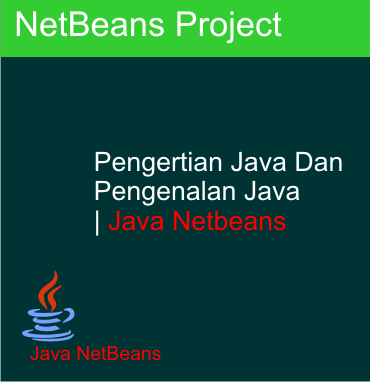 Pengertian Java Dan Pengenalan Java | Java Netbeans - Rembang Programming