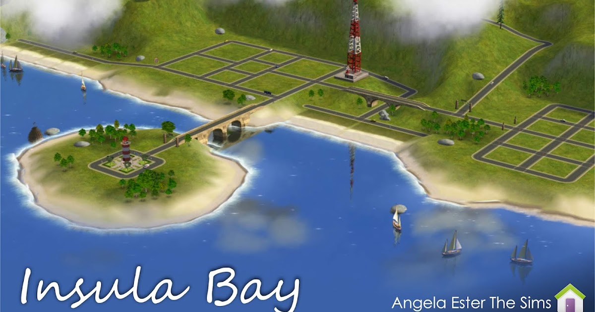 Angela Ester The Sims: Insula Bay - Vizinhança / City / Neighborhood ...
