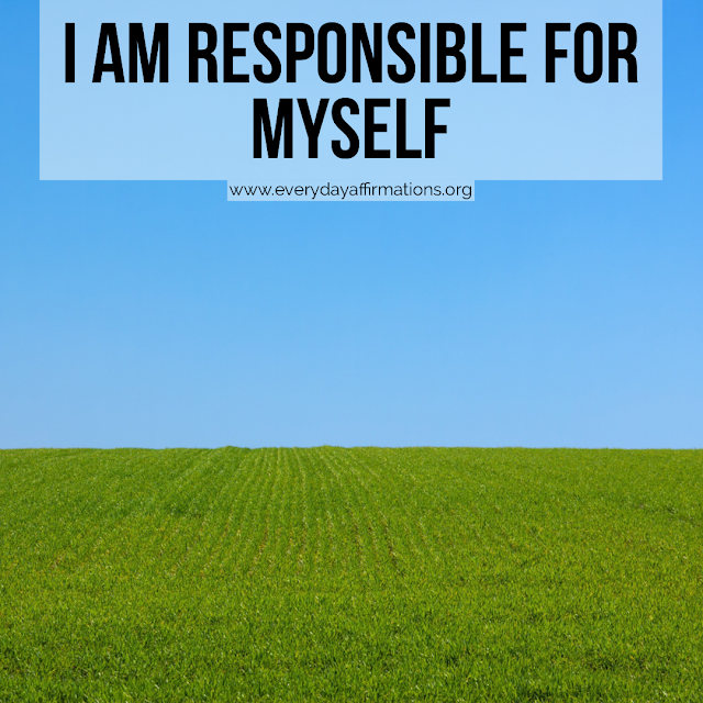 Positive Everyday Affirmations - I am responsible for myself