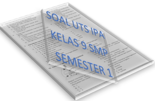 Soal UTS/PTS IPA Kelas 9 Semester 1 Tahun 2022 - Kherysuryawan.id