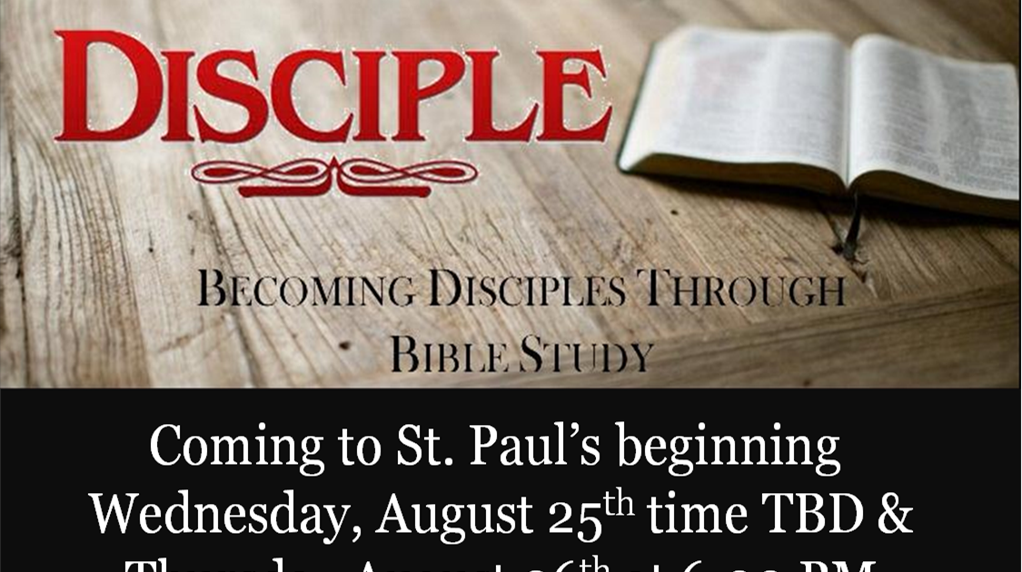 Disciple Bible Study Beginning August 25th & 26th