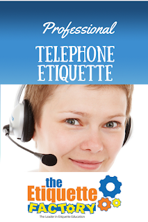 The Etiquette Factory Blog: Business Telephone Etiquette