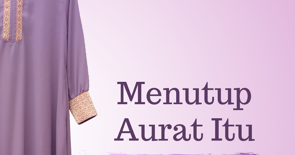 RUMAH BELANJA MUSLIM: Menutup Aurat Bukan Hanya Kewajiban