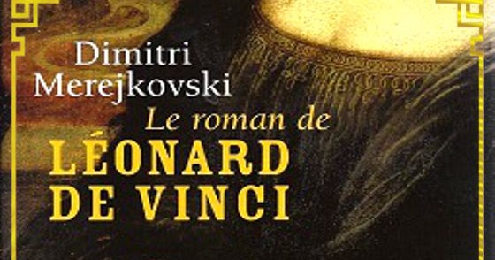 LE ROMAN DE LÉO­NARD DE VINCI - Dmitri Merejkovski - Bibliothèque Libre ...