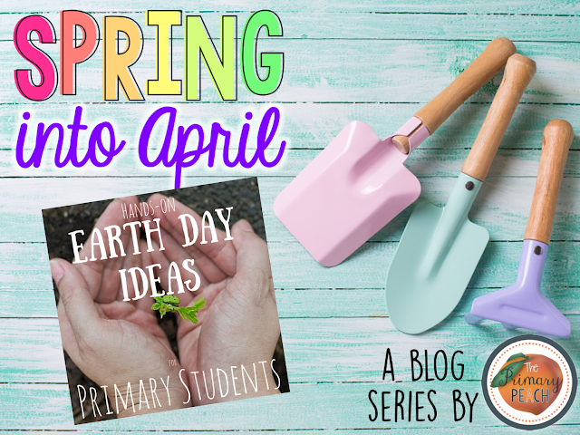 The Primary Peach: Spring into April: Hands-on Earth Day Ideas