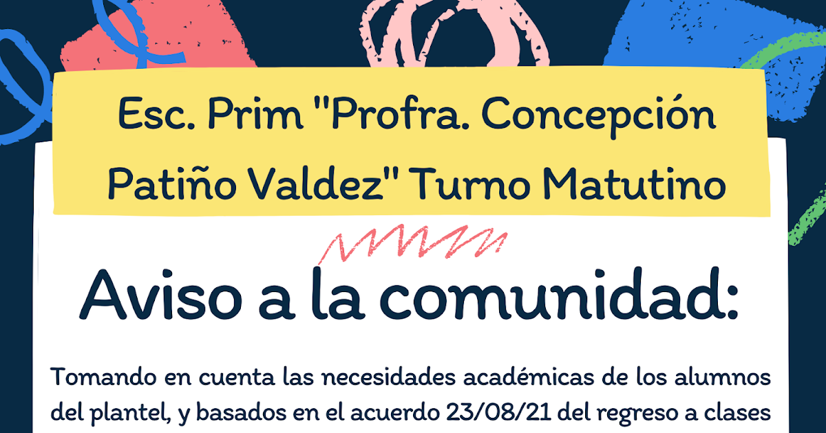 Esc. Prim. "Profra. Concepción Patiño Valdez" Turno Matutino: REGRESO PRESENCIAL