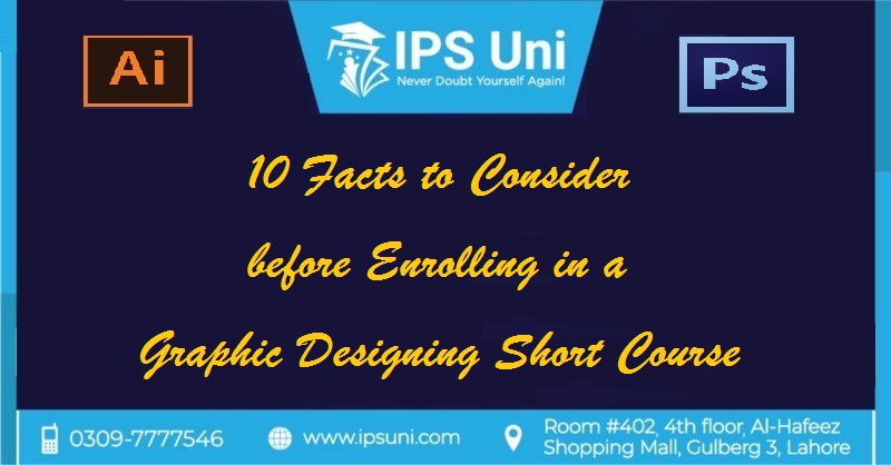 10 Facts to Consider before Enrolling in a Graphic Designing Short ...