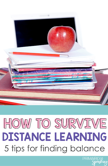 5 Tips for Surviving Distance Learning | Primarily Speaking