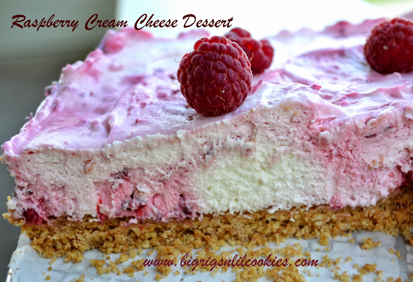 Big Rigs 'n Lil' Cookies: Raspberry Cream Cheese Dessert