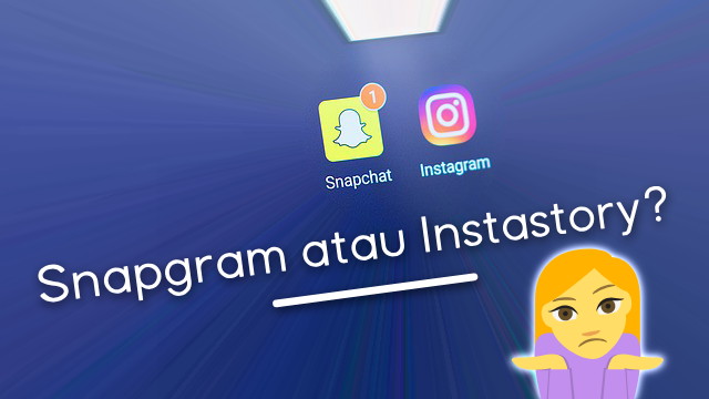 Pengertian Instastory dan Snapgram, Apa Sih Perbedaannya? - Dardura