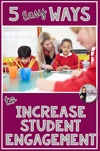 My Kind of Teaching: Five Easy Ways to Keep Students Engaged in Learning