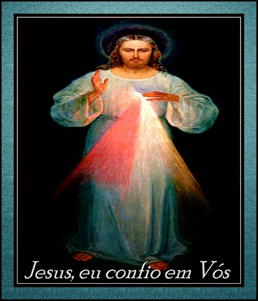 CRISTO minha CERTEZA: JESUS, EU CONFIO EM VÓS!!!