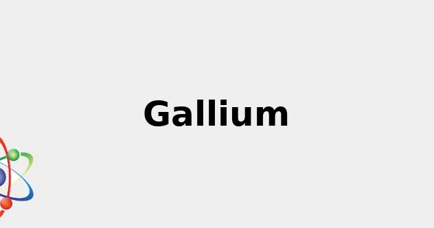 Atomic Number 31 (Gallium: Color, Uses, State and more...) 2022