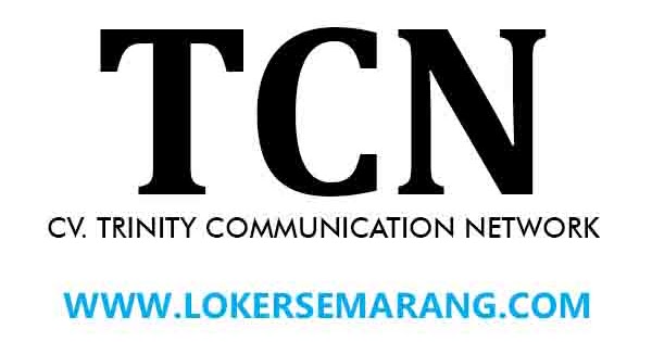 Lowongan Kerja Semarang Administrasi di CV Trinity Communication Network - Loker Semarang ...
