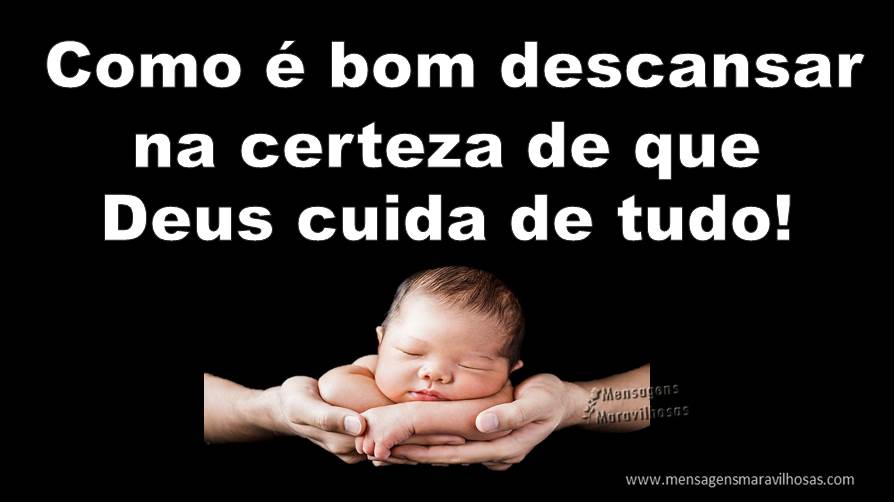 MENSAGENS MARAVILHOSAS: Deus cuida de nós todos os dias