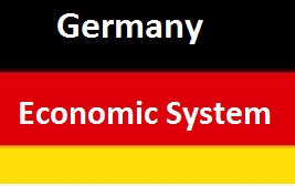GERMANY ECONOMIC SYSTEM ~ ECONOMIC SYSTEMS OF WORLD