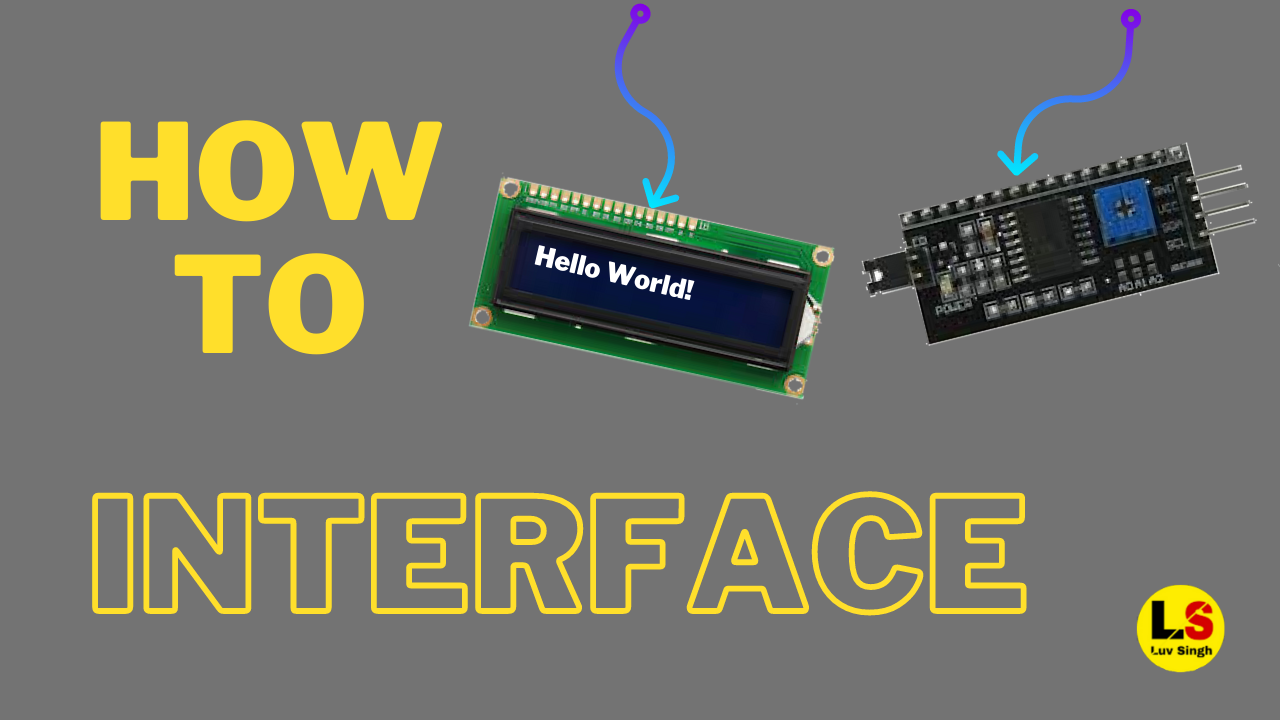 How To Interface LCD With Arduino Using I2C Luv Singh Arduino LCD I2C Luv Singh how-to-interface-lcd-with-arduino-using-i2c-luv-singh-arduino-lcd-i2c-luv-singh