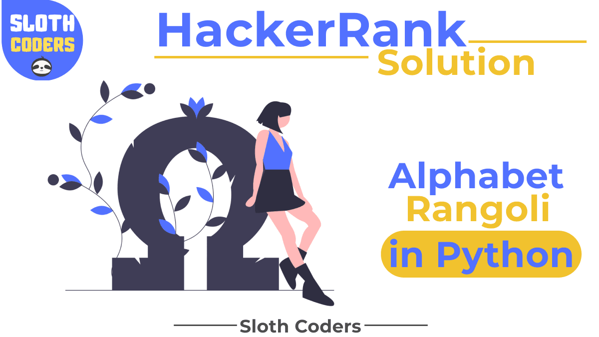 Alphabet Rangoli In Python Hacker Rank Solution Sloth Coders