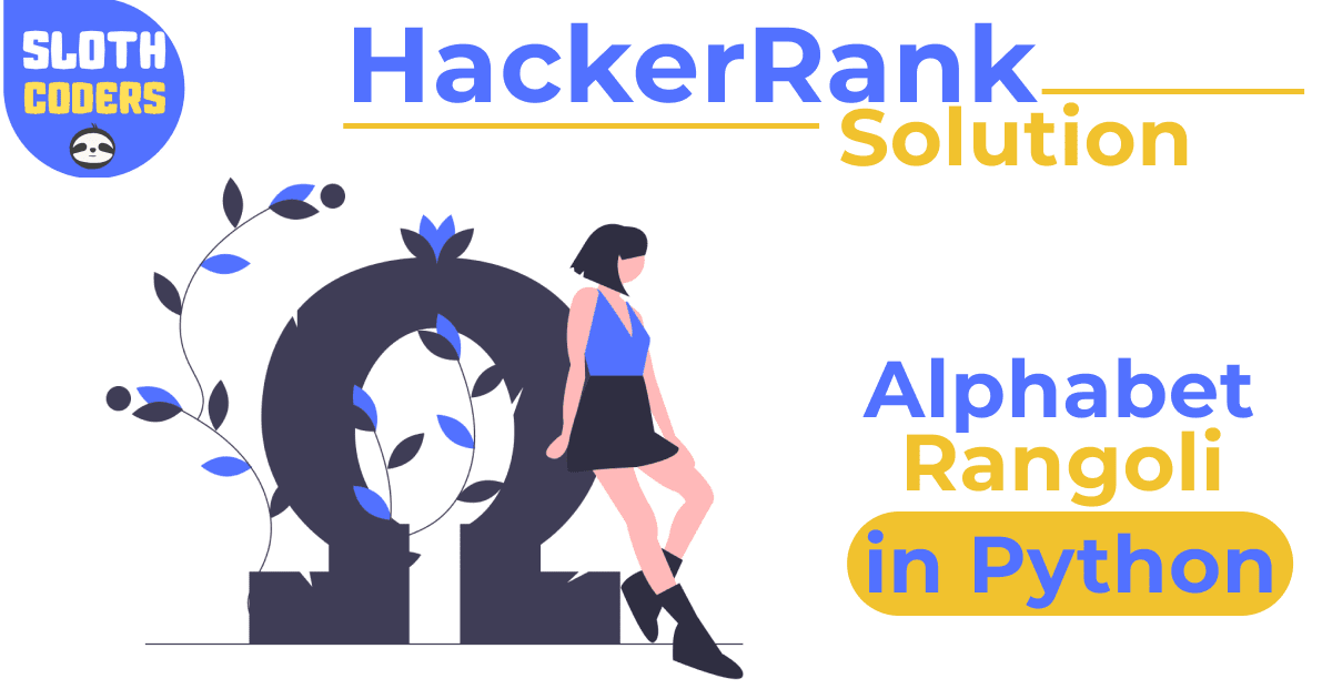Alphabet Rangoli in Python - Hacker Rank Solution - Sloth Coders Alphabet Rangoli in Python - Hacker Rank Solution - Sloth Coders