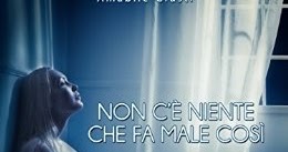 La biblioteca del libraio: Trame e opinioni: Non c'è niente che fa male ...