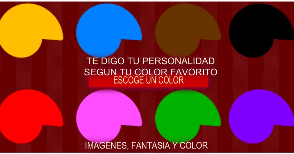 Imagenes, fantasia y color: ASI ERES TU SEGUN TU COLOR FAVORITO.
