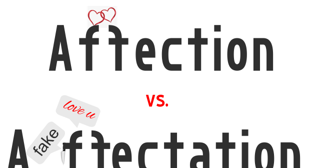 Affectation vs. Affection vs. Affecting| Which one is good affectation ...