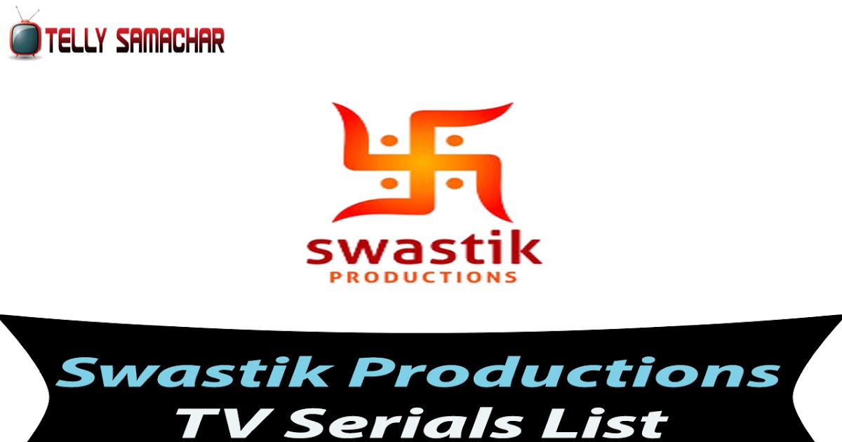 Swastik Productions Company Wiki, Profile, Founder, Headquarters, TV ...