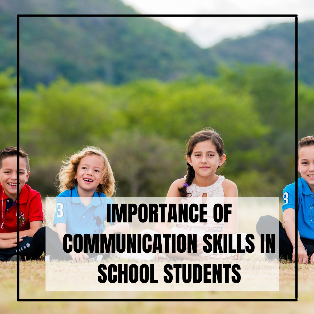 Importance Of Communication Skills In School Students Importance Of Communication Skills In School Students