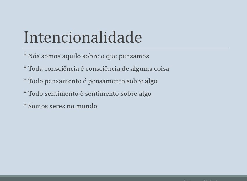 Aula 17/03/2020 - Parte 3 - O que é intencionalidade?