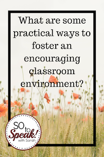 Fostering an Encouraging Environment | So to Speak! with Sarah