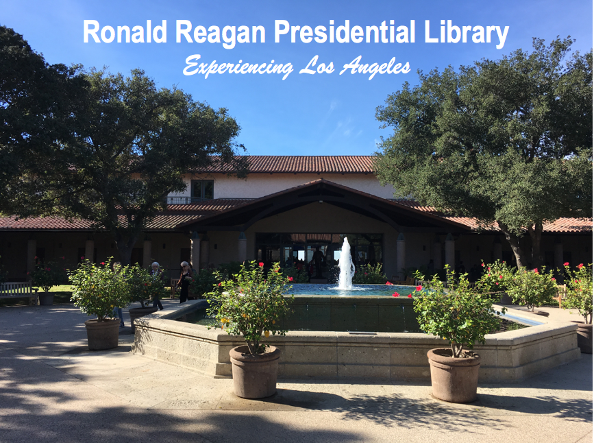 Experiencing Los Angeles: Ronald Reagan Presidential Library, Simi Valley