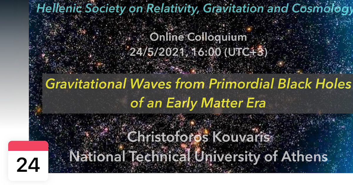 Ομιλία : Gravitational Waves from Primordial Black Holes of an Early Matter Era