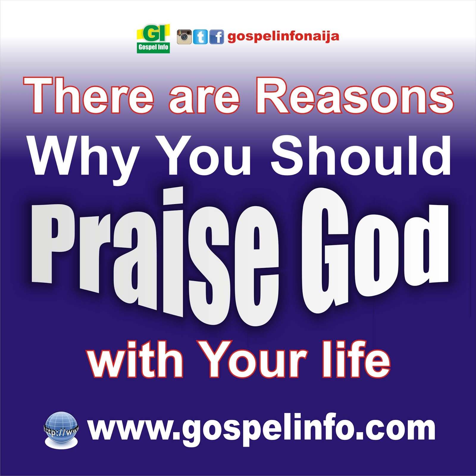 There Are Reasons Why You Should Praise God With Your Life.