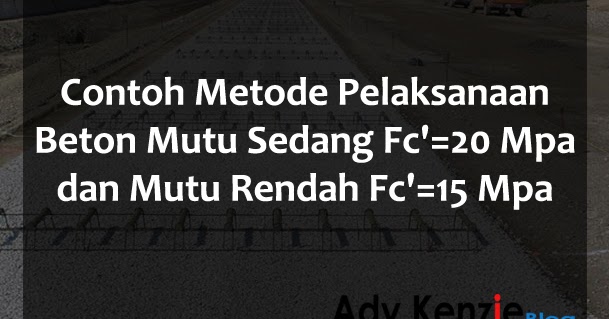 Semua Tentang FOREX: Contoh Metode Pelaksanaan Beton Mutu Sedang Fc'=20 Mpa dan Mutu Rendah Fc ...