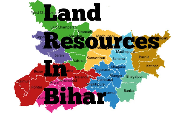 Land Resources in Bihar - CSE Junction