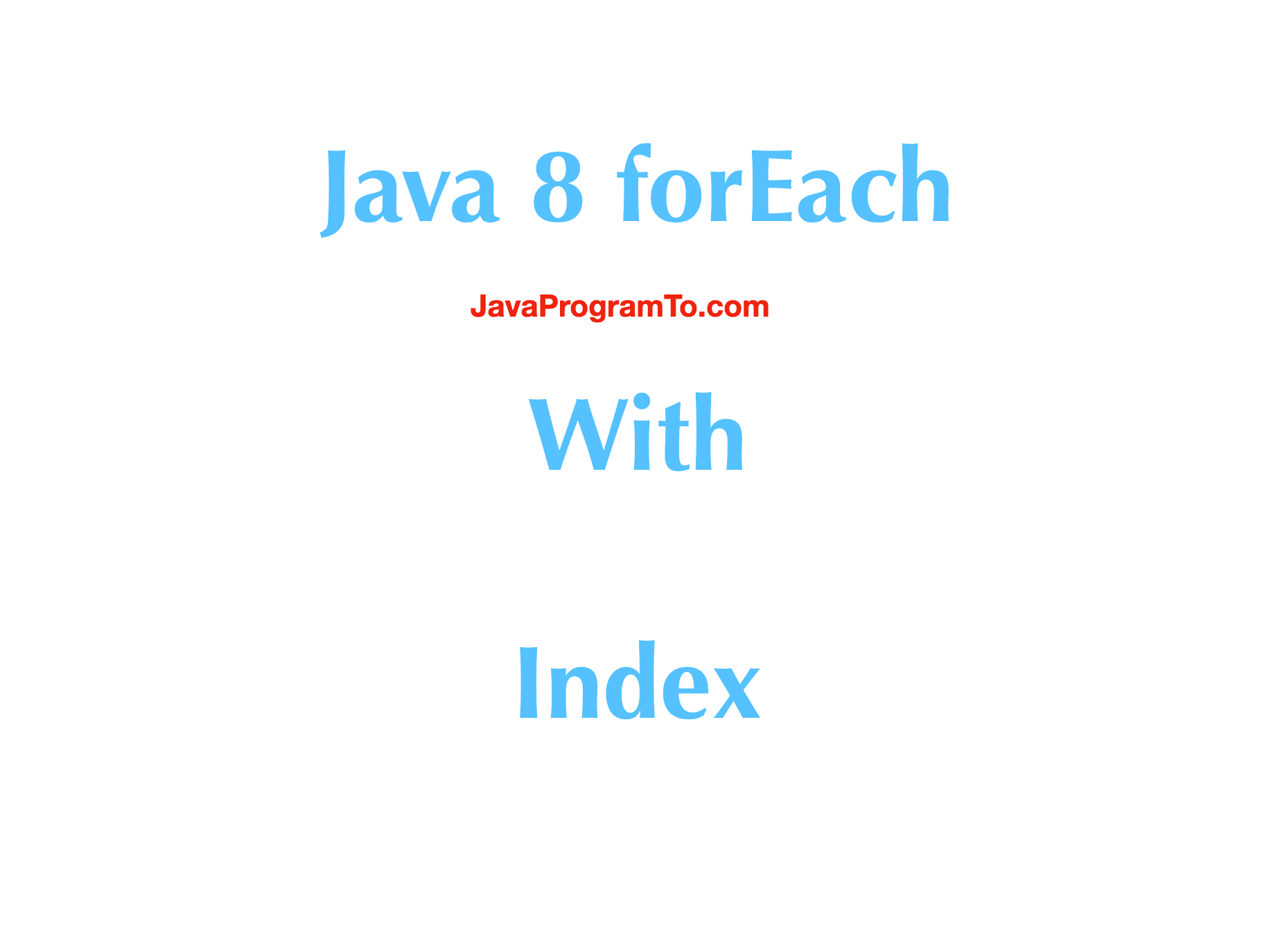 Java 8 Stream Foreach With Index