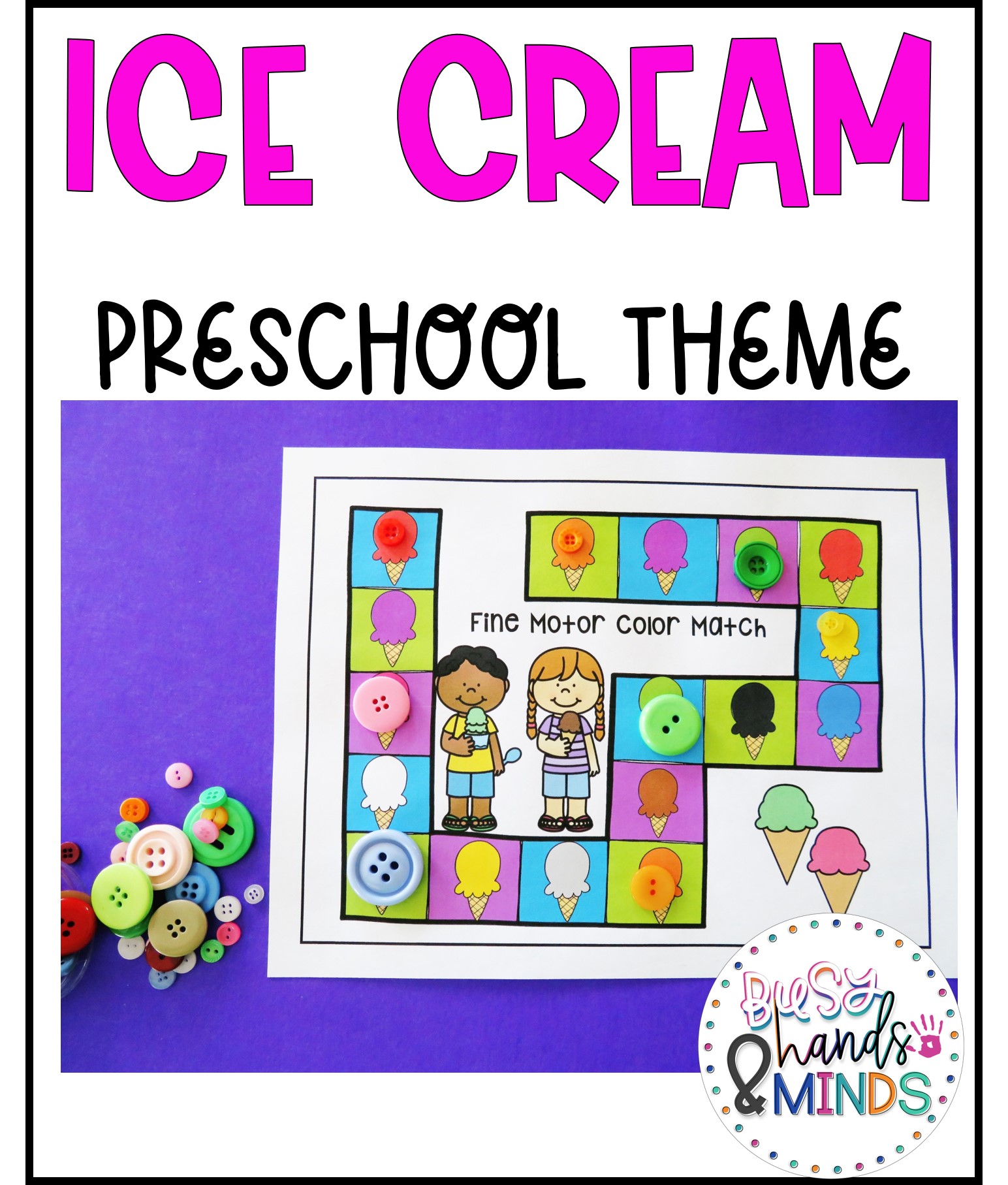 Ice Cream Preschool Theme | Busy Hands and Minds