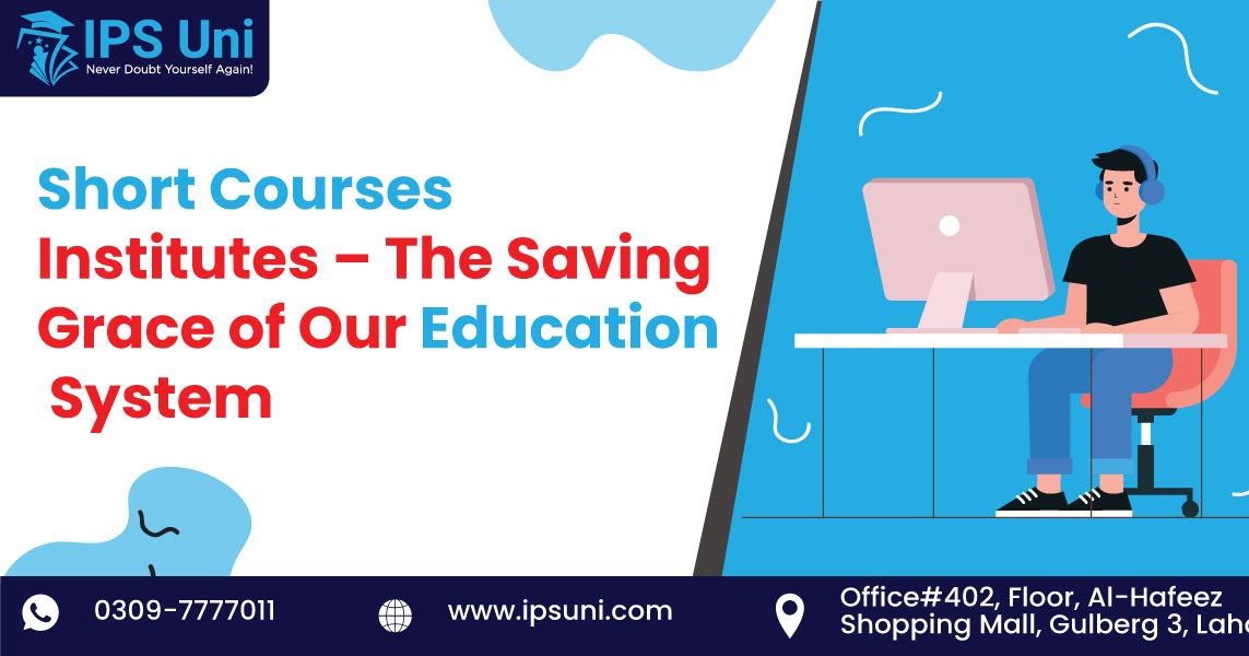 Short Courses Institutes – The Saving Grace of Our Education System ...