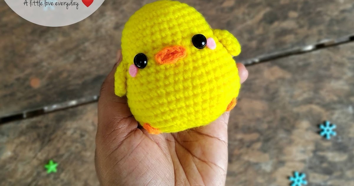 Amigurumi chick free pattern. - A little love everyday!