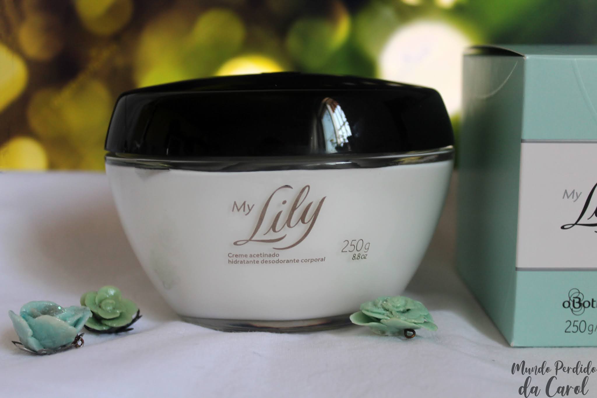 Mundo Perdido da Carol: Resenha: Cremes Acetinados My Lily e Lily ...