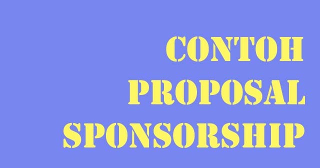 Contoh dan Format Proposal Sponsorship untuk mencari dan memohon dana ...