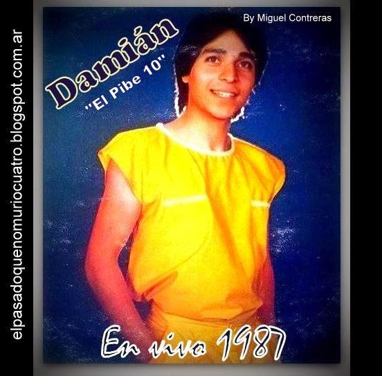El Pasado que no Murió: Damián ''El Pibe 10'' - En Vivo (1987)