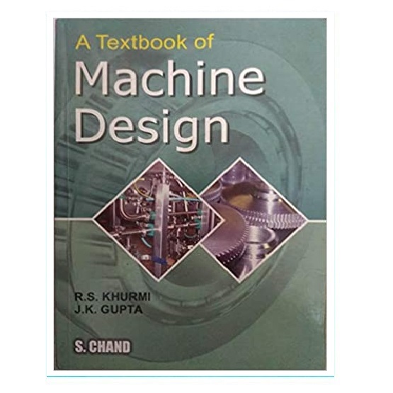 S. Chand A Textbook of Machine Design (English Medium, R.S.Khurmi)