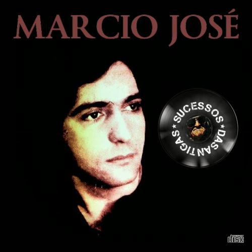 MÚSICA DAS ANTIGAS: MARCIO JOSÉ - (2014) SUCESSOS DASANTIGAS